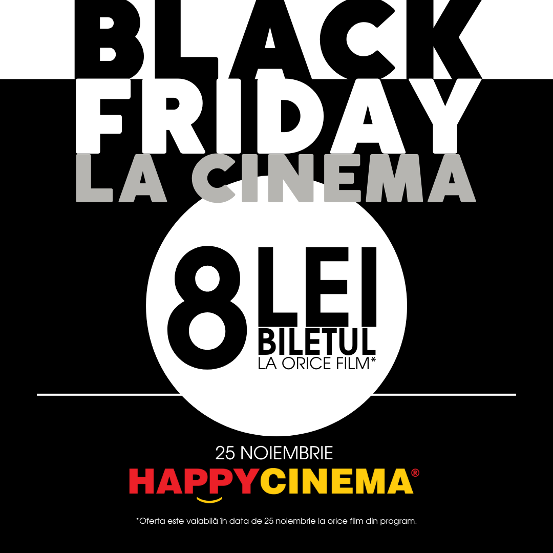 Vineri, 25 noiembrie, e Black Friday la Happy Cinema! Biletul la film ...